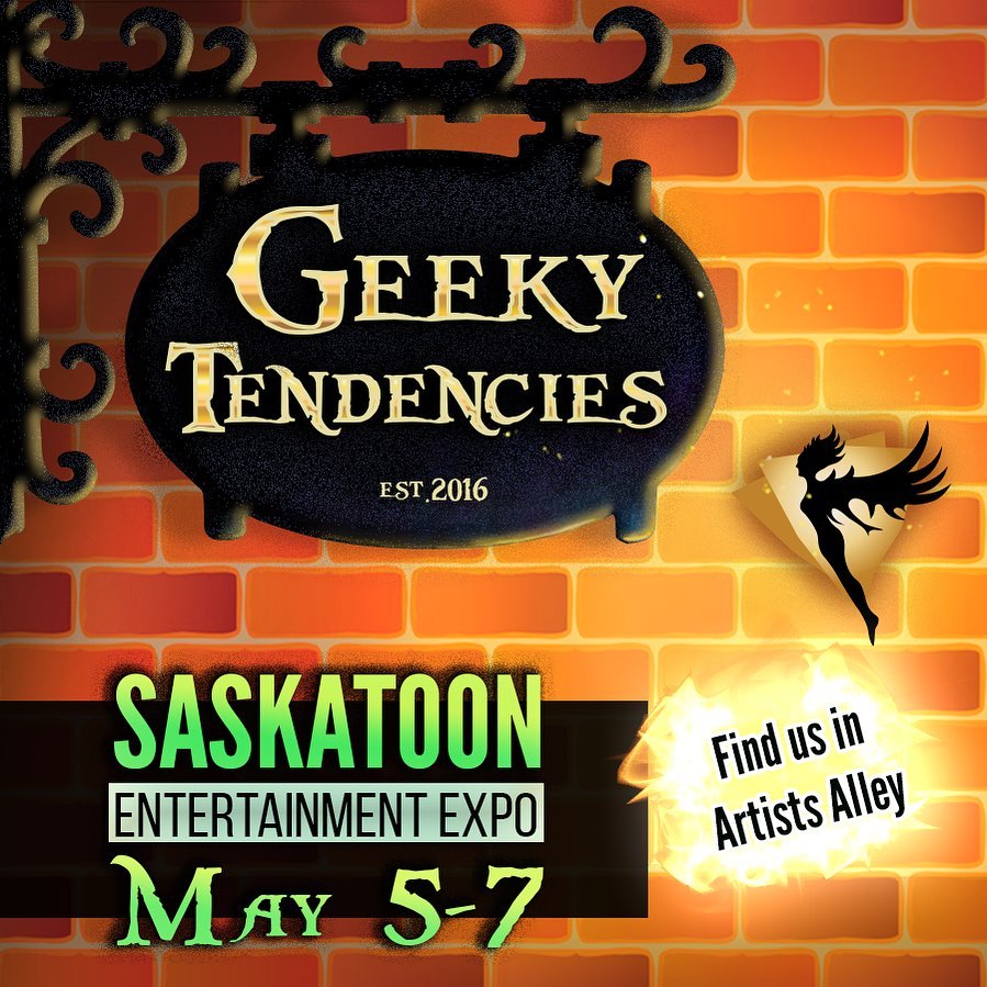See us LIVE at the Saskatoon EXPO! – Geeky Tendencies
